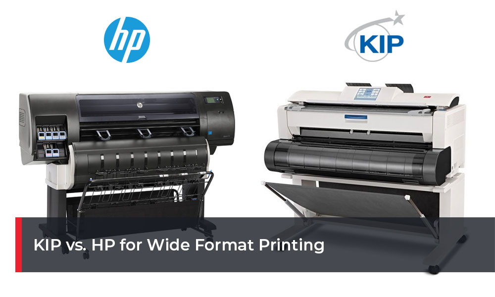KIP Vs HP For Wide Format Printing KIP Vs HP For Wide Format Printing